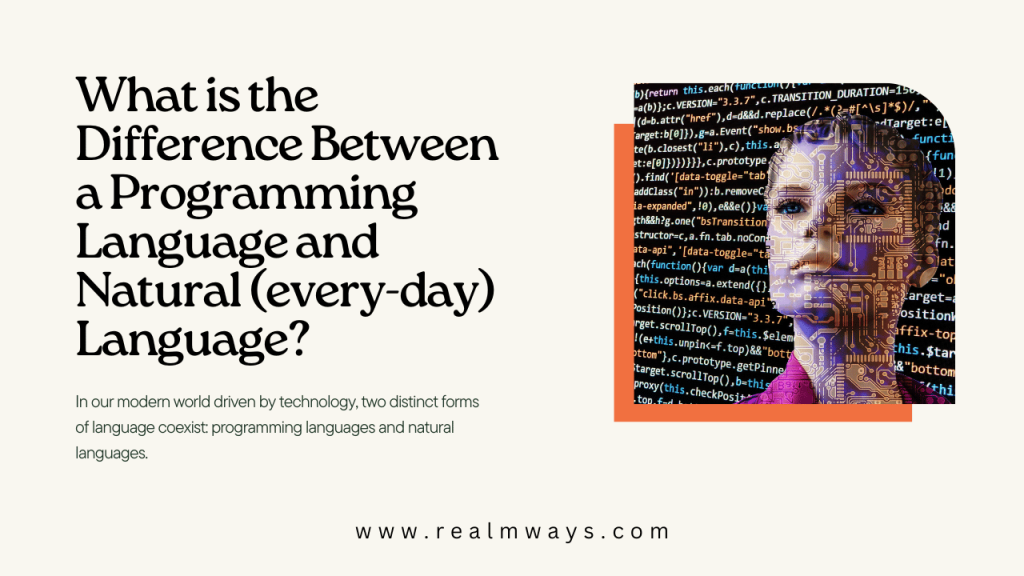 What Is The Difference Between A Programming Language And Natural Every Day Language Realmways
